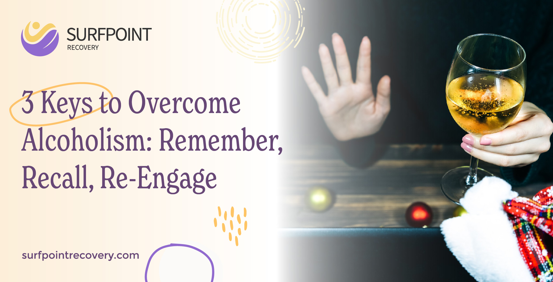 3 Keys to Overcome Alcoholism: Remember, Recall, Re-Engage